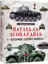 Batallas Acorazadas de la Seguna Guerra Mundial. Atlas Ilustrado desde $ 29.990